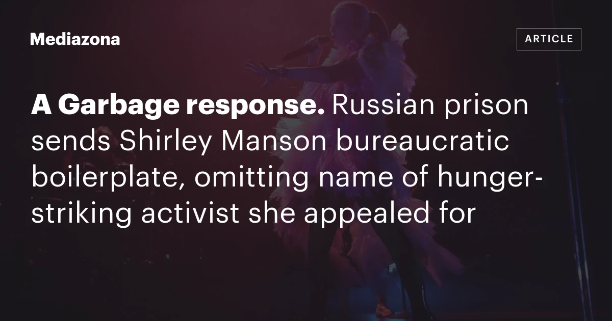 A Garbage response. Russian prison sends Shirley Manson bureaucratic ...