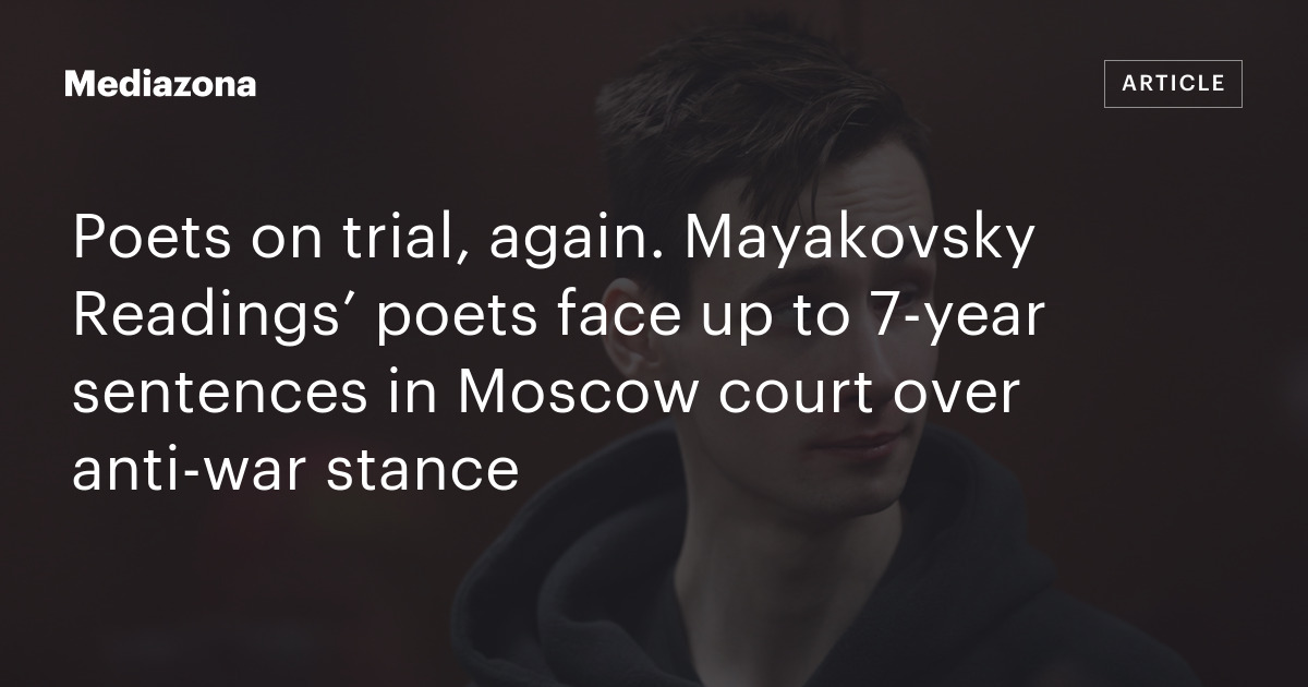 Poets on trial, again. Mayakovsky Readings’ poets face up to 7‑year ...