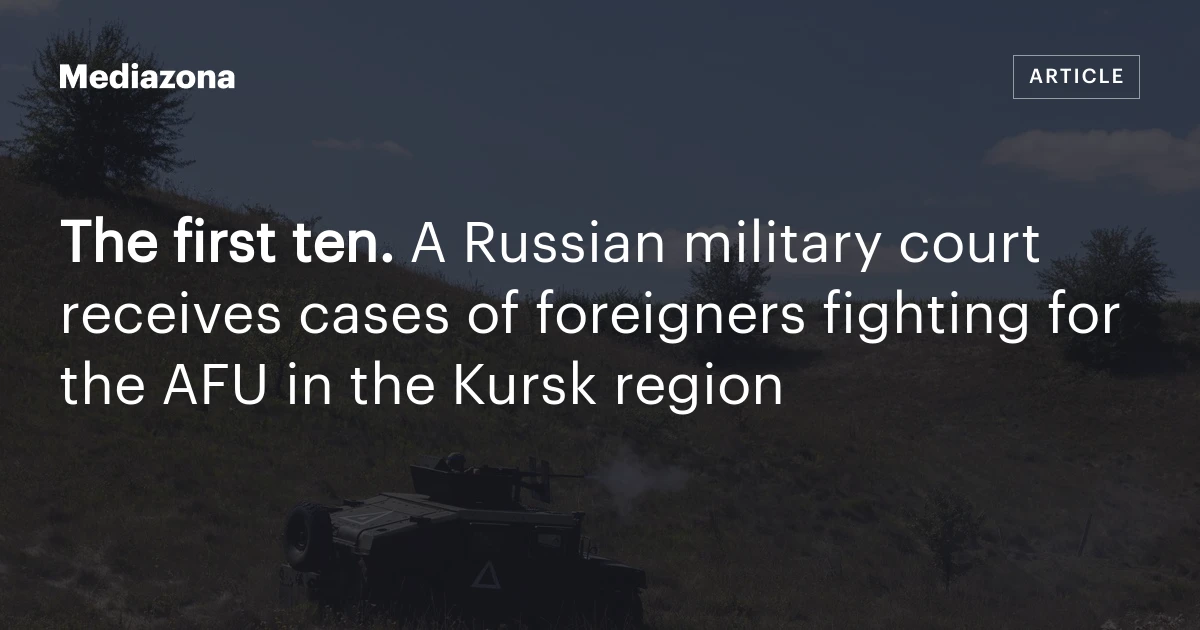 The first ten. A Russian military court receives cases of foreigners ...