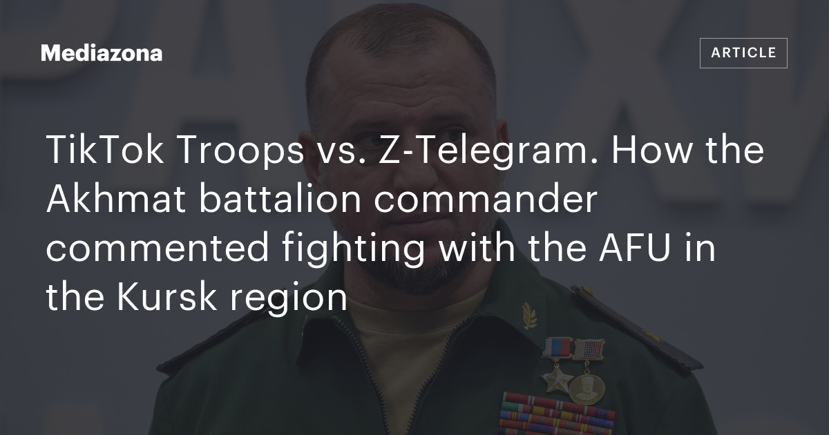 TikTok Troops vs. Z‑Telegram. How the Akhmat battalion commander ...